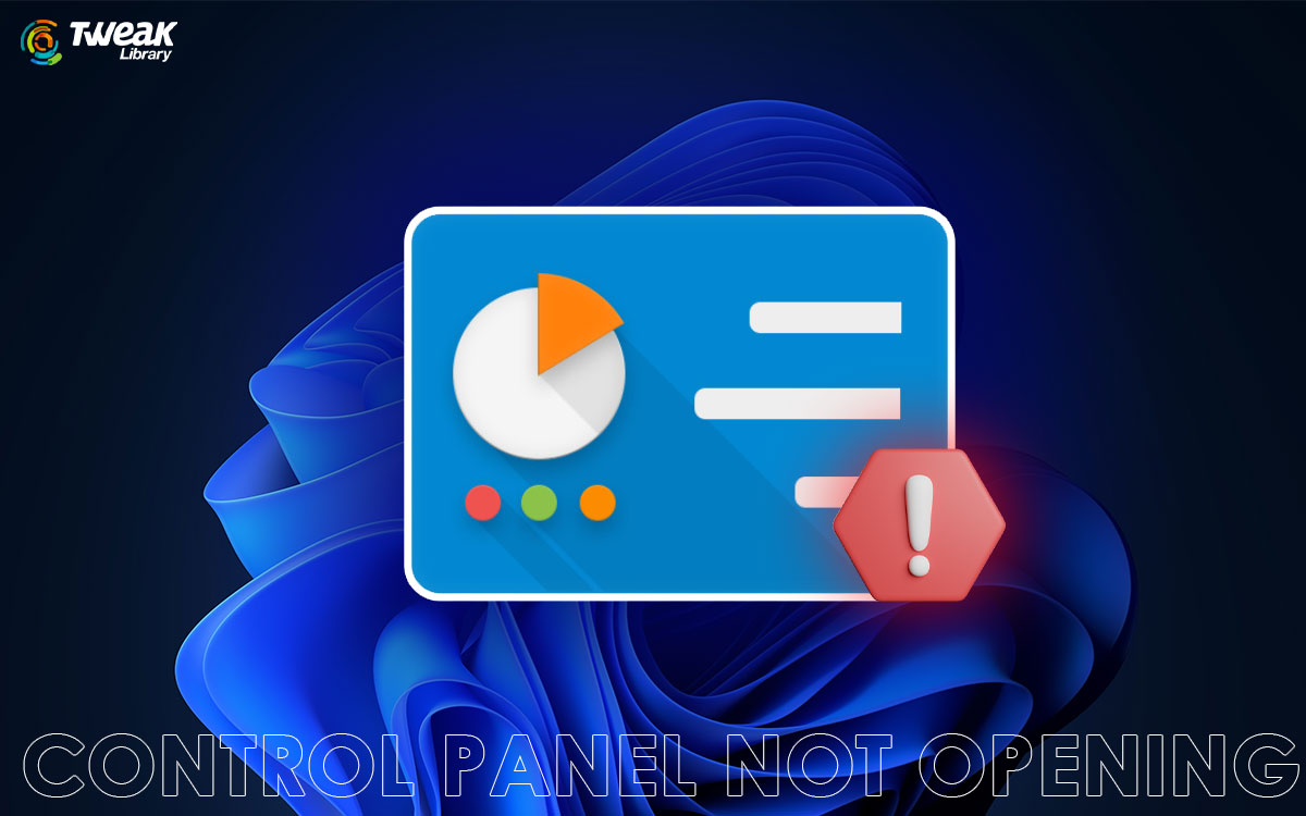 Top 8 Ways to Fix Control Panel Not Opening in Windows 11/10